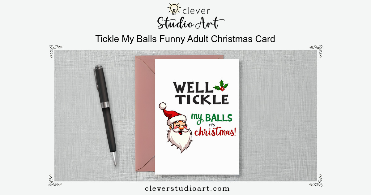 Tickle My Balls Funny Adult Christmas Card | Clever Studio Art